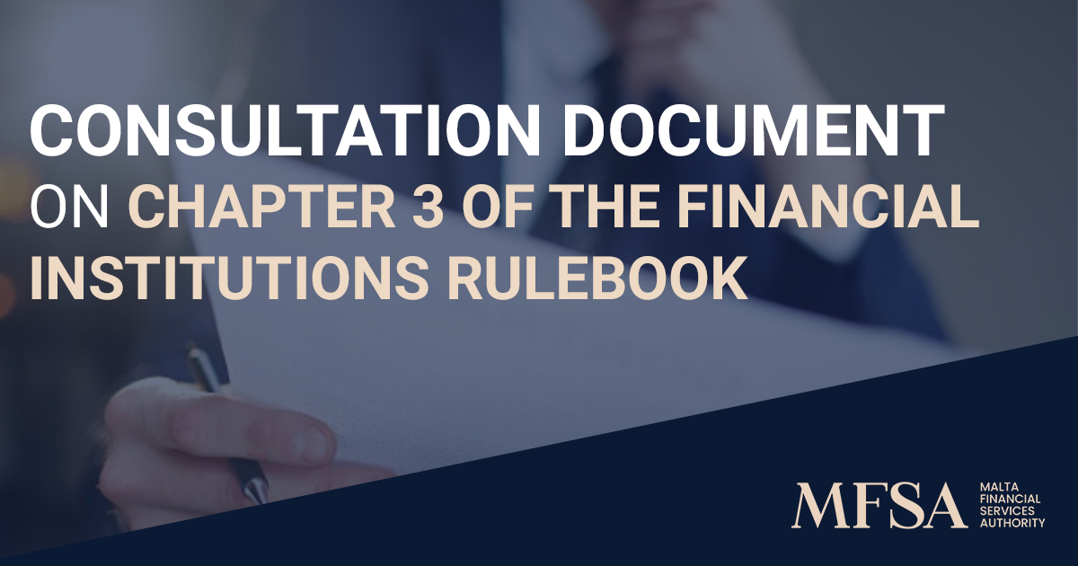 Consultation Document on Chapter 3 of the Financial Institutions Rulebook - MFSA